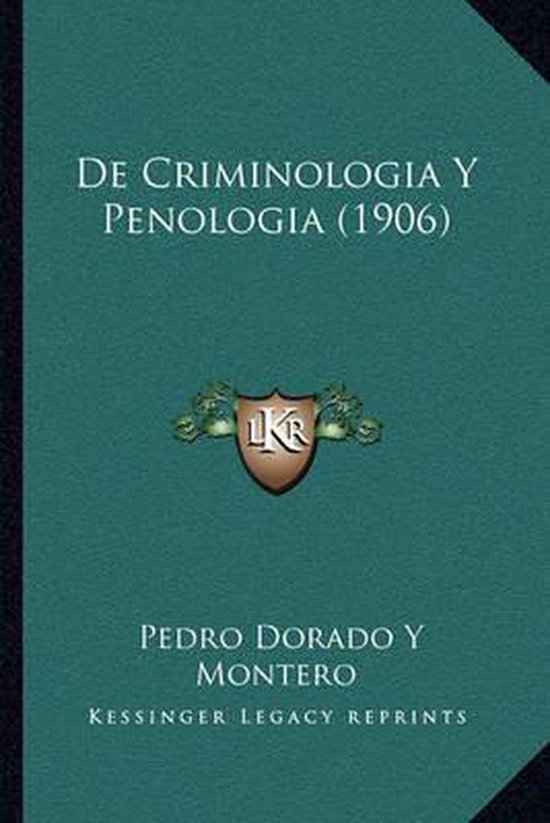 de Criminologia y Penologia (1906), Pedro Dorado y Montero ...