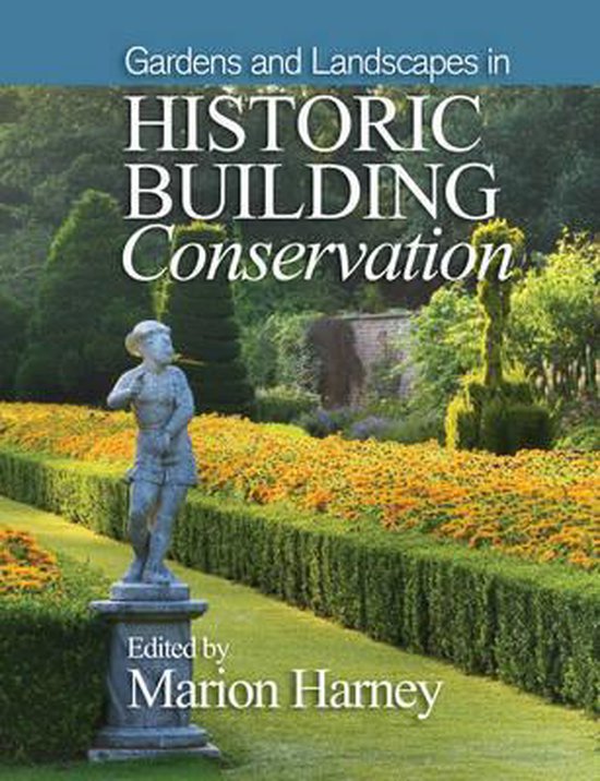 Gardens and Landscapes in Historic Building Conservation, Marion Harney ...