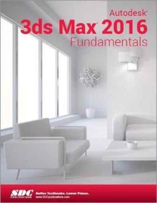 Autodesk 3ds Max 2016 Fundamentals (ASCENT) | 9781585039647 | Ascent | Boeken | bol.com