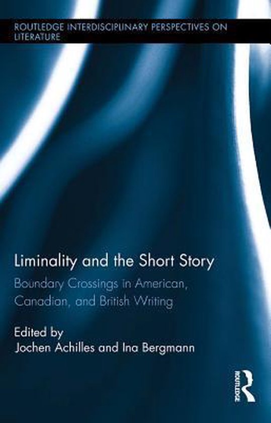 Routledge Interdisciplinary Perspectives on Literature - Liminality and ...