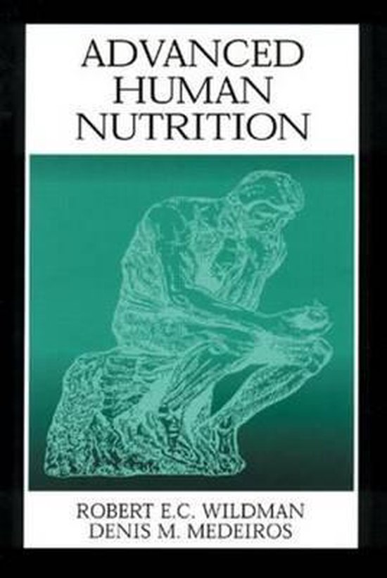Advanced Human Nutrition | 9780849385667 | Robert E.C. Wildman | Boeken ...