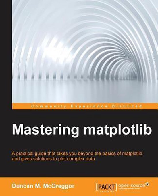 Mastering matplotlib | 9781783987542 | Duncan M. McGreggor | Boeken ...
