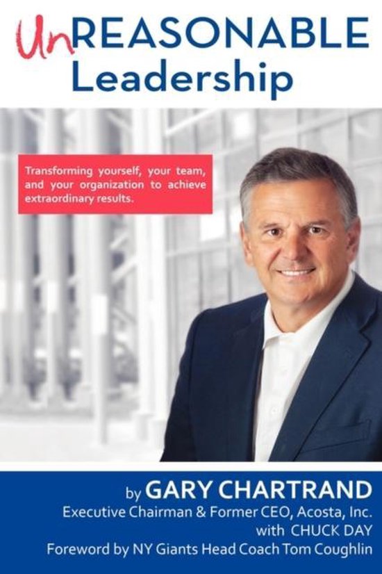 Unreasonable Leadership, Gary Chartrand | 9781608445974 | Boeken | bol.com