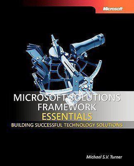 Microsoft Solutions Framework Essentials | 9780735623538 | Michael S. V. Turner | Boeken | bol
