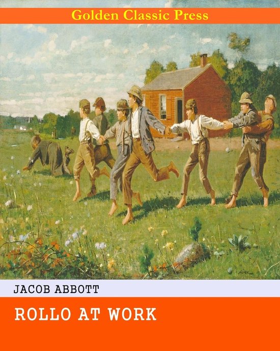 Rollo at Work (ebook), Jacob Abbott | 1230002953519 | Boeken | bol.com