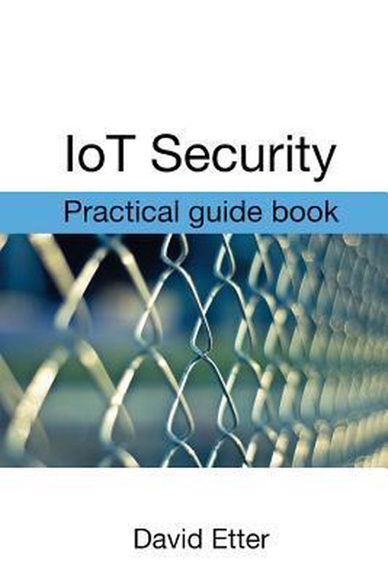 Iot Security | 9781540335012 | David Etter | Boeken | bol.com