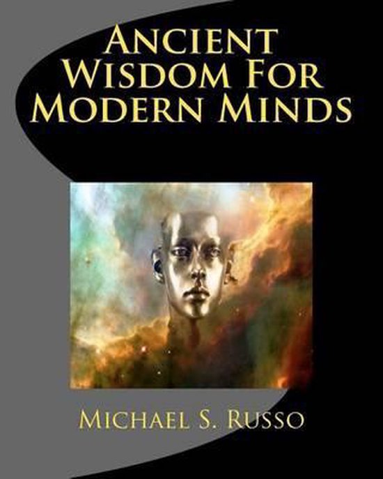 Ancient Wisdom for Modern Minds, Michael S Russo | 9781463561291 ...