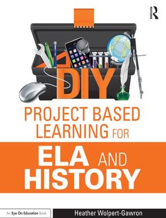 DIY Project Based Learning for ELA and History (ebook), Heather Wolpert ...