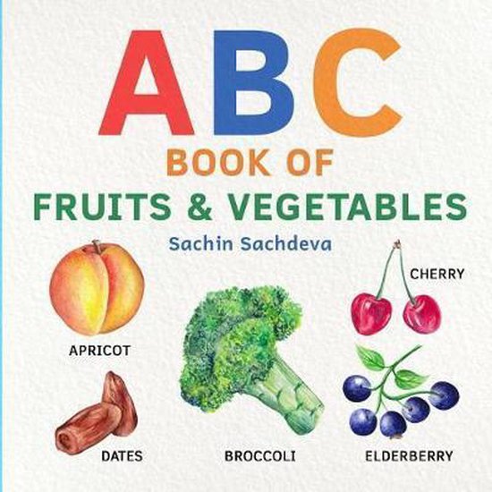 ABC Book of Fruits & Vegetables | 9781791753238 | Sachin Sachdeva ...