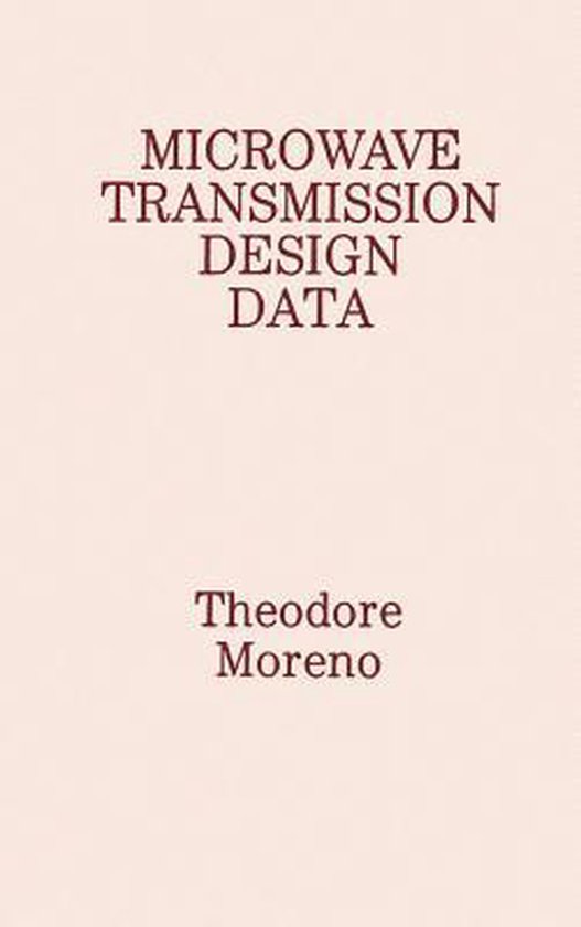 Microwave Transmission Design Data | 9780890063460 | Theodore Moreno | Boeken | bol