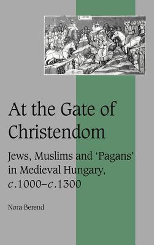 At the Gate of Christendom | 9780521651851 | Nora Berend | Boeken | bol.com