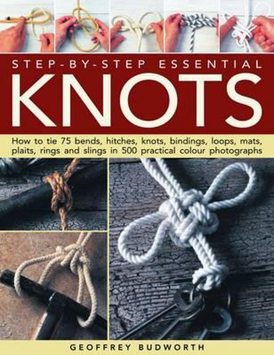 Step-by-step Essential Knots, Geoffrey Budworth | 9781844767847 ... Step-by-step Essential Knots, Geoffrey Budworth | 9781844767847 ...