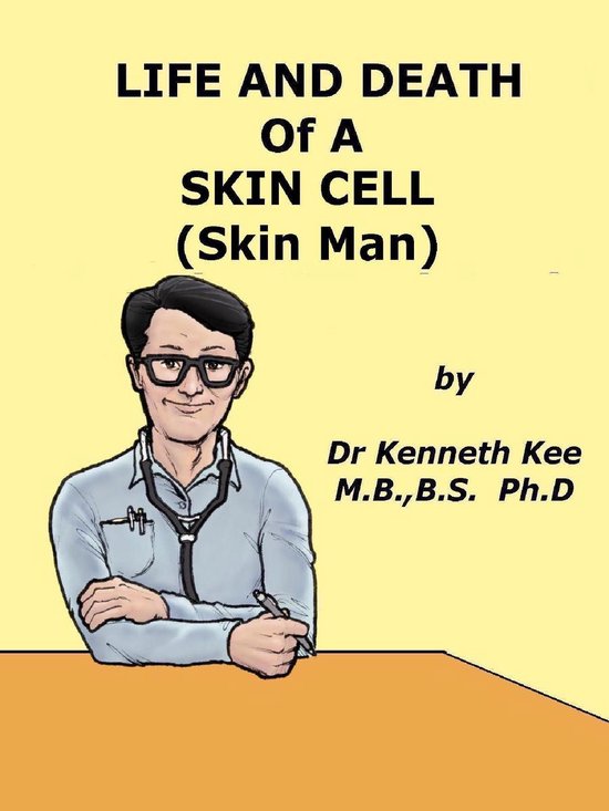 Life And Death Of A Skin Cell (Skin Man) (ebook), Kenneth Kee ...