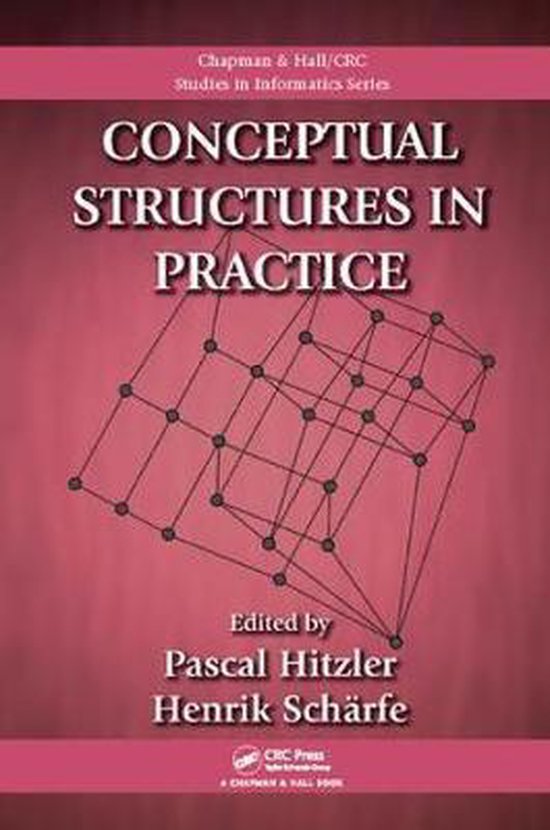 Chapman & Hall/CRC Studies in Informatics Series- Conceptual Structures in Practice |... | bol