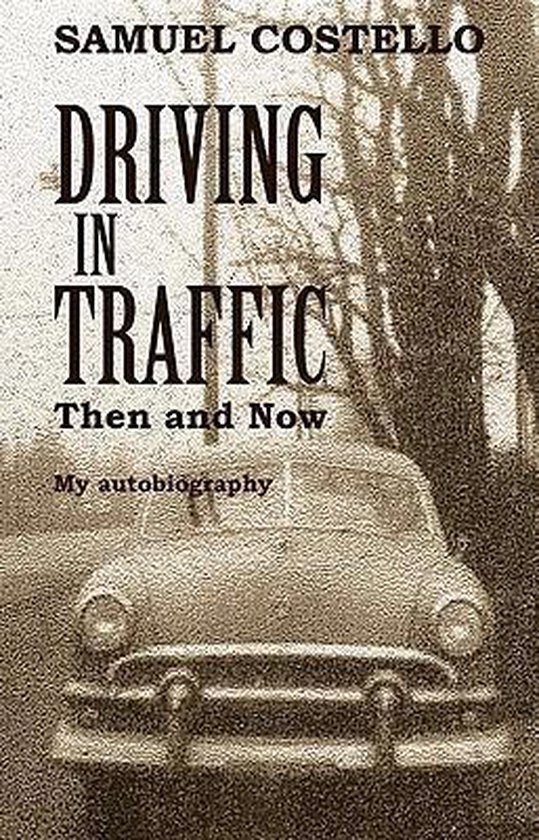 Driving in Traffic, Then and Now, Samuel Costello | 9781890719104 ...