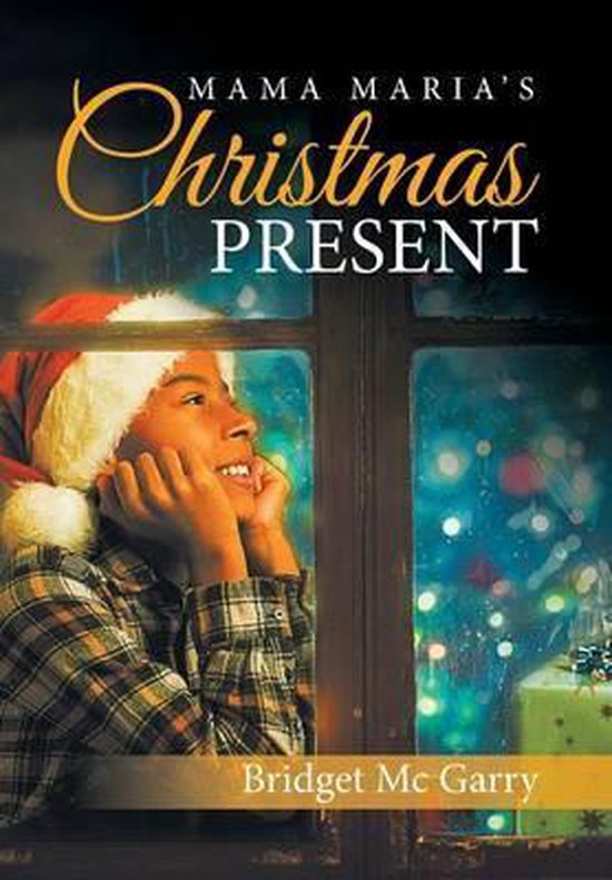 Mama Maria's Christmas Present, Bridget MC Garry | 9781524595159 ...