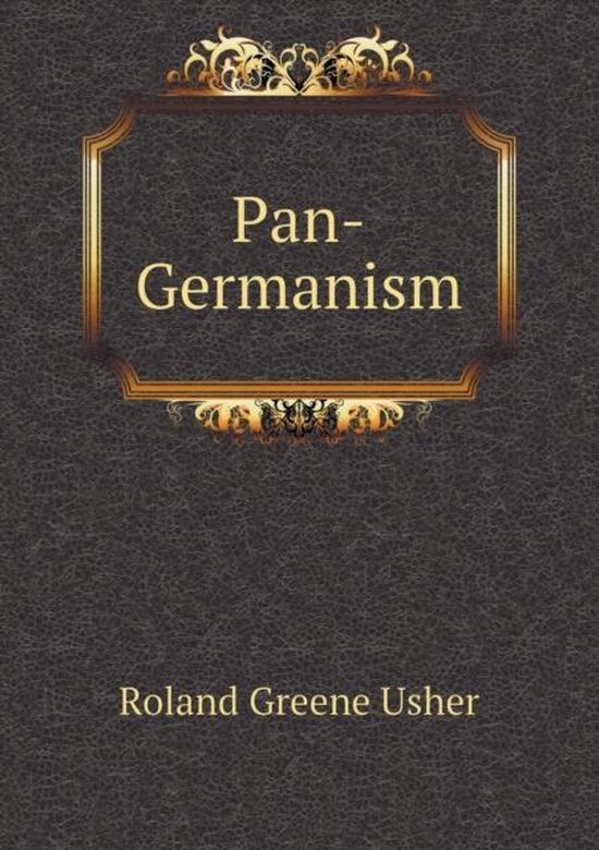 Pan-Germanism, Roland Greene Usher | 9785518460836 | Boeken | bol.com