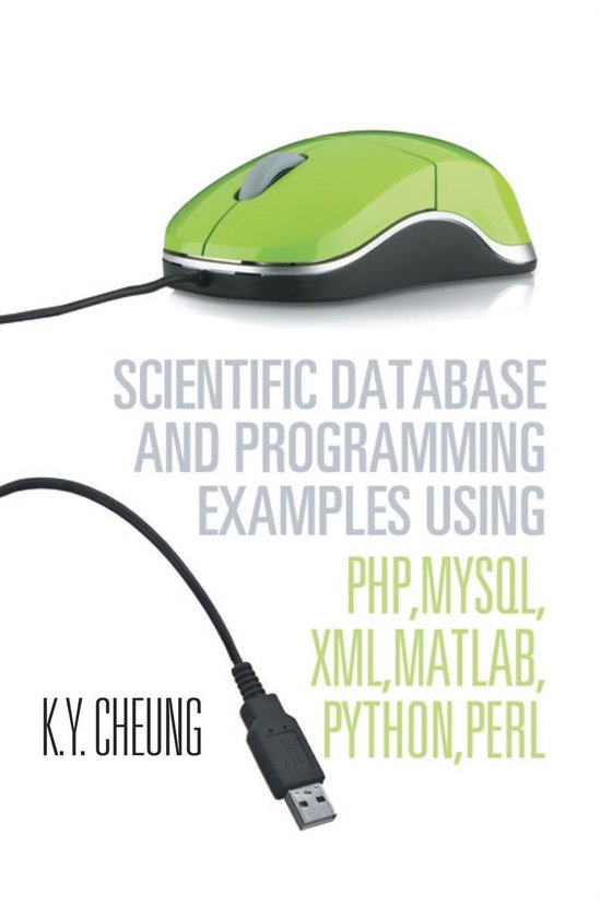 Scientific Database and Programming Examples Using PHP,MySQL,XML,MATLAB,PYTHON,PERL... | bol.com
