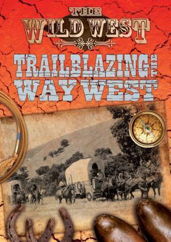 Wild West- Trailblazing the Way West, Frederick Nolan | 9781784040819 ...