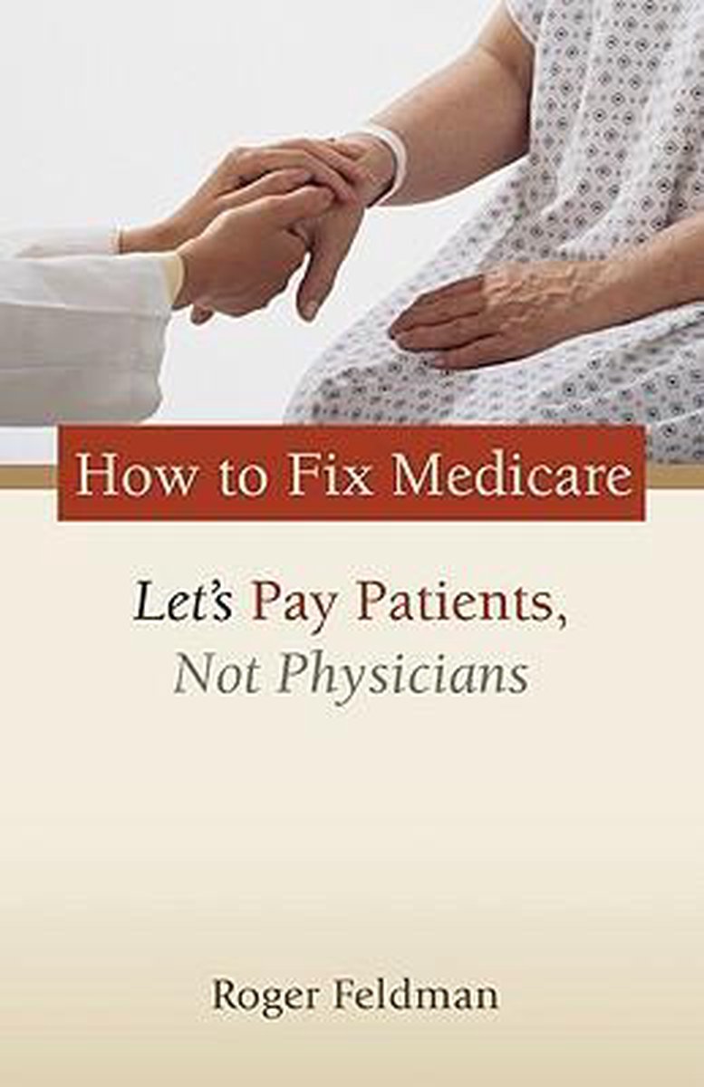 How to Fix Medicare, Roger Feldman | 9780844742656 | Boeken | bol