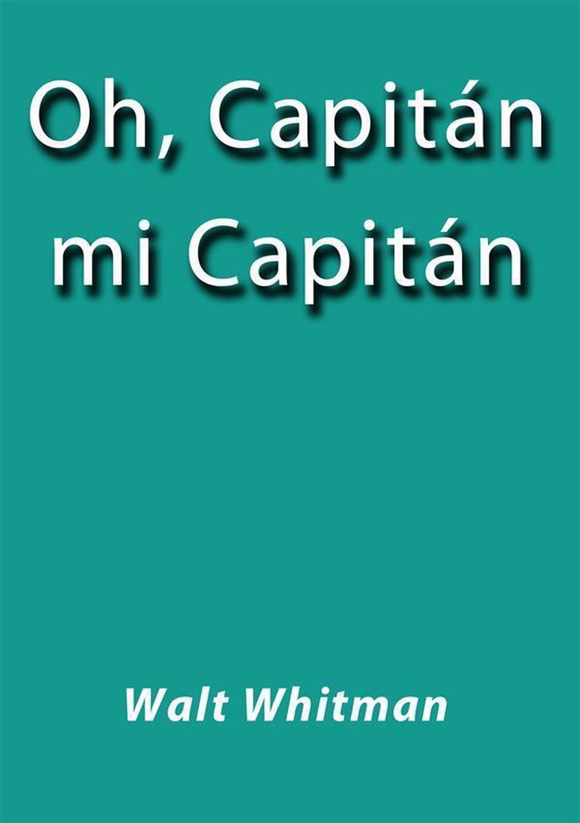 Oh capitan mi capitan (ebook), Walt Whitman | 9788826018621 | Boeken | bol