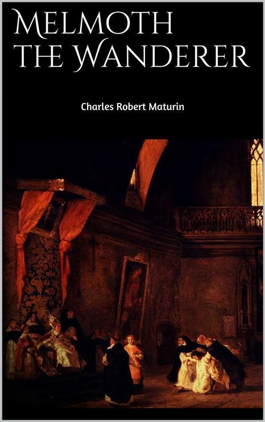 Melmoth the Wanderer (ebook), Charles Maturin | 9788822836939 | Boeken | bol
