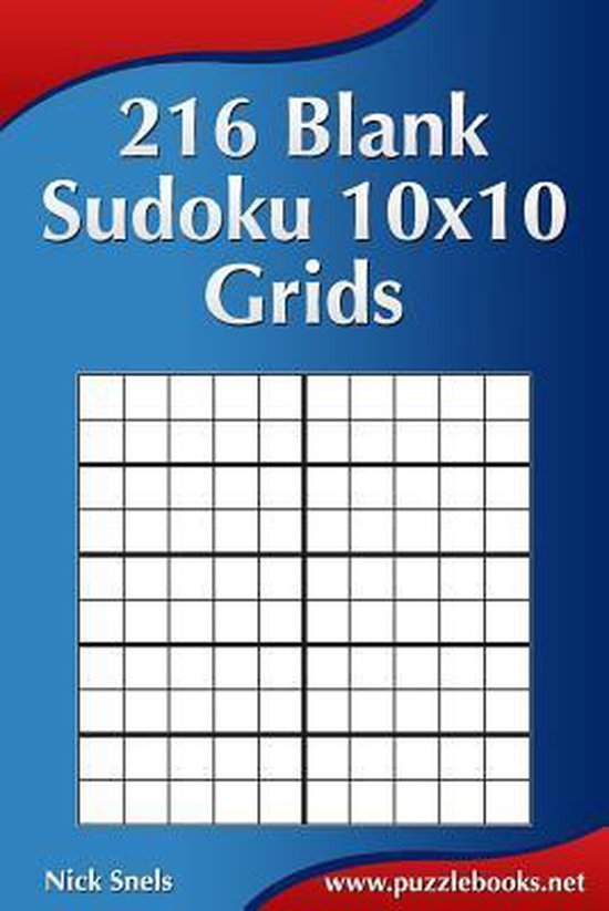 216 Blank Sudoku 10x10 Grids, Nick Snels | 9781508576464 | Boeken | bol.com