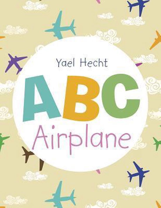 ABC Airplane, Yael Hecht | 9781496929402 | Boeken | bol