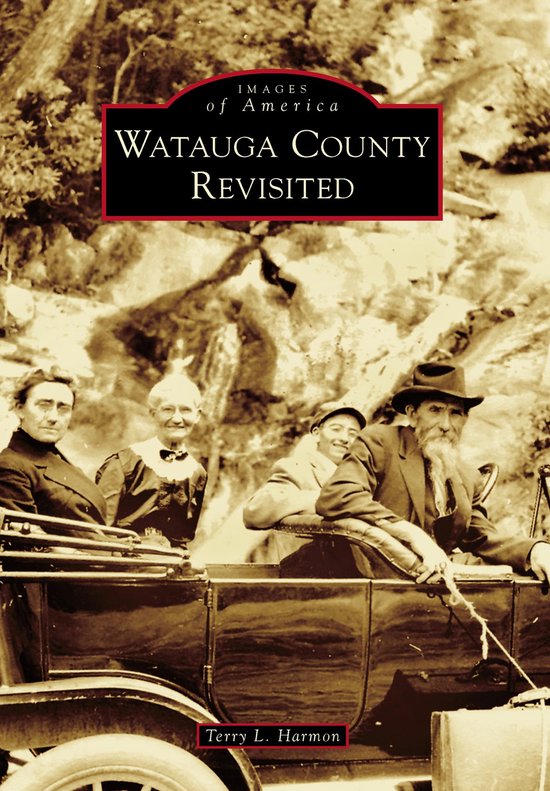 Images of America - Watauga County Revisited (ebook), Terry L Harmon ...