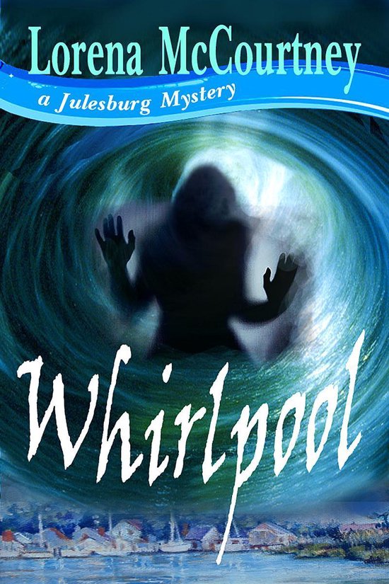 Whirlpool (Book #1, The Julesburg Mysteries) (ebook), Lorena Mccourtney ...