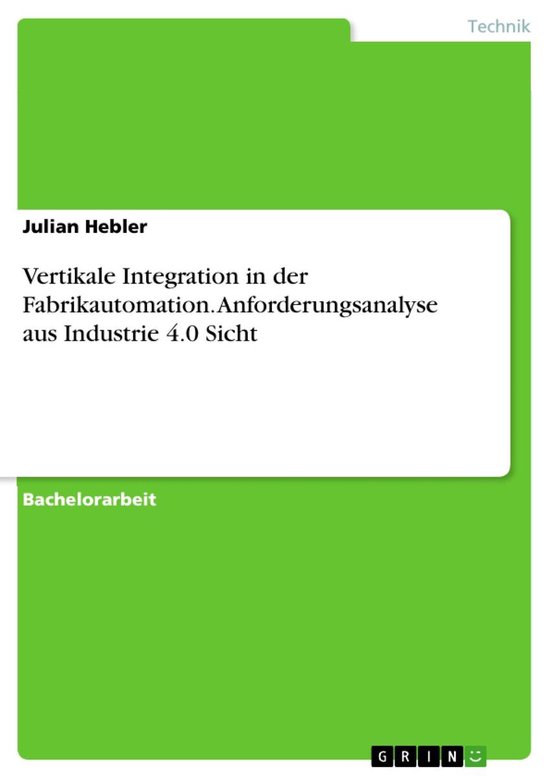 Vertikale Integration in der Fabrikautomation. Anforderungsanalyse aus ...