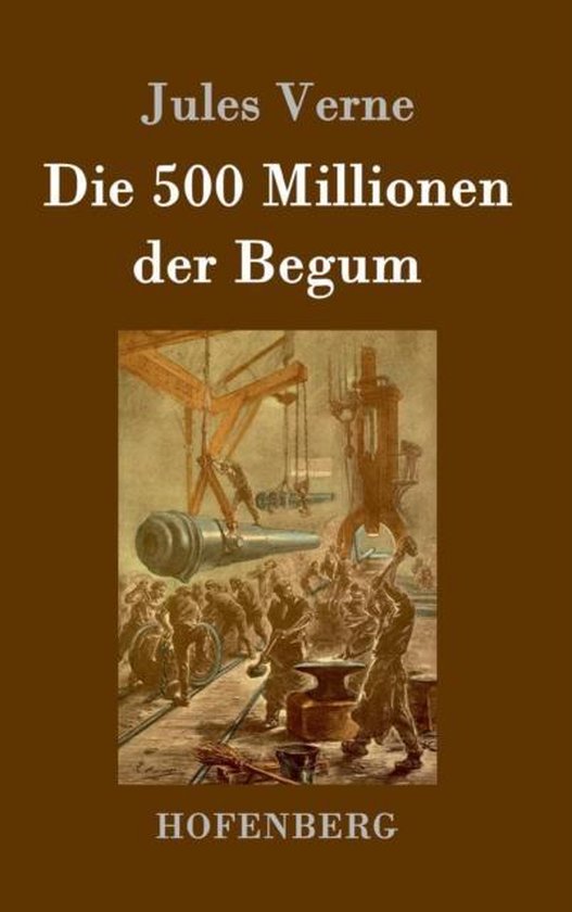 Die 500 Millionen der Begum, Jules Verne | 9783843078412 | Boeken | bol.com