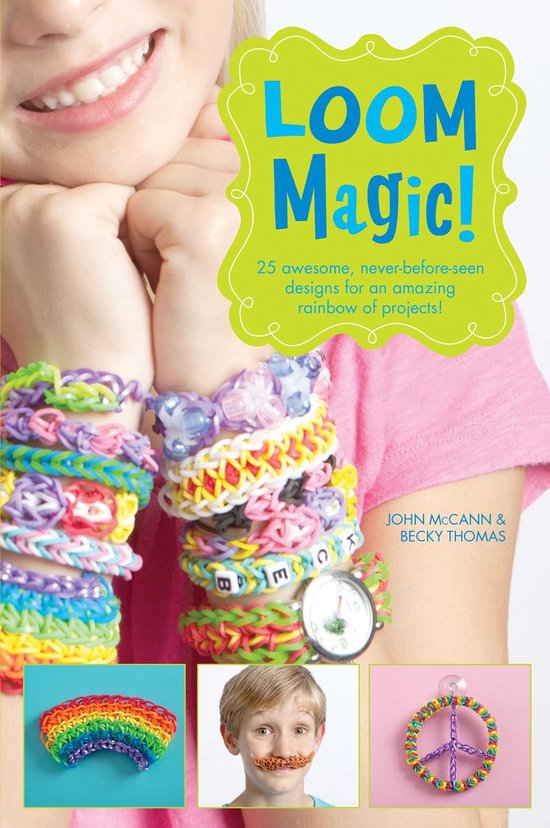 Loom Magic! (ebook), John McCann | 9781471124501 | Boeken | bol.com