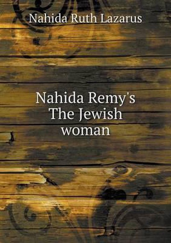 Nahida Remy's The Jewish woman, Nahida Ruth Lazarus | 9785518516410 ...