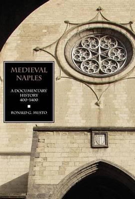 Medieval Naples | 9781599102474 | Ronald G Musto | Boeken | bol.com