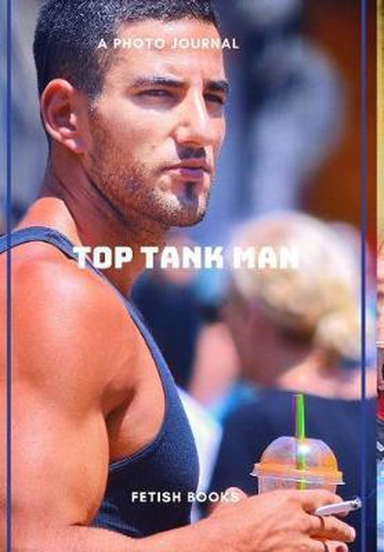 Top Tank Man | 9780368349393 | Fetish Books | Boeken | bol.com