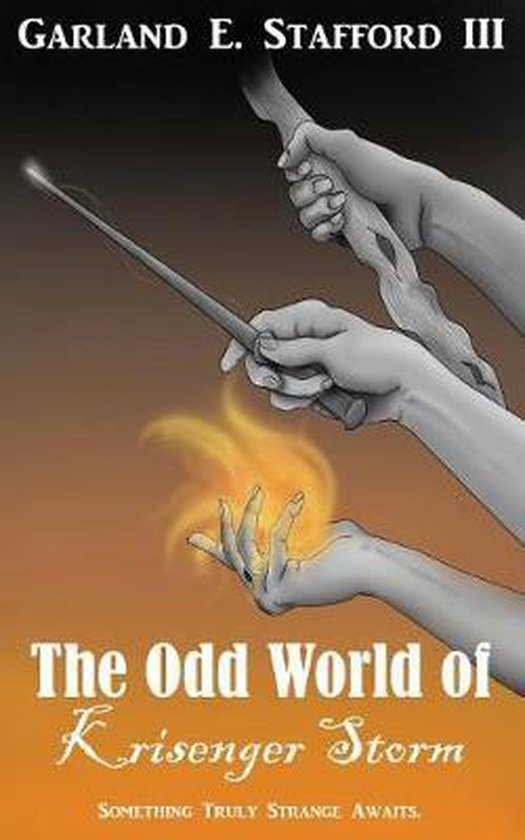Krisenger Storm-The Odd World of Krisenger Storm, Garland E Stafford ...