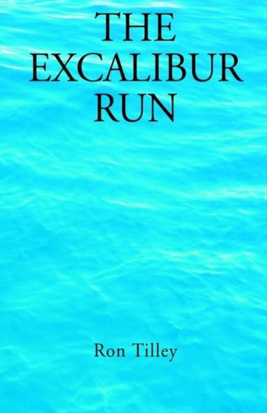 Excalibur Run, Ron Tilley | 9781401083618 | Boeken | bol