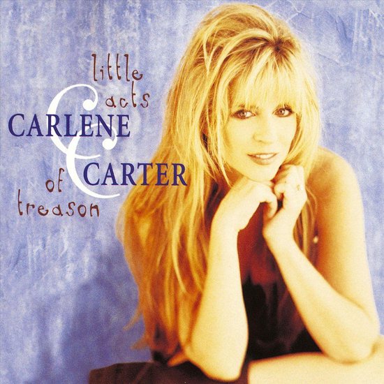 Little Acts of Treason, Carlene Carter | Muziek | bol