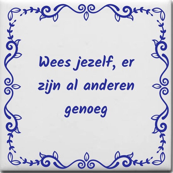 Spreuktegel - Wees jezelf er zijn al anderen genoeg - Luxe verpakking | bol