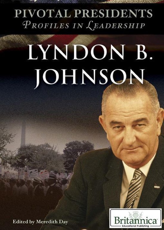 Pivotal Presidents: Profiles in Leadership II - Lyndon B. Johnson ...