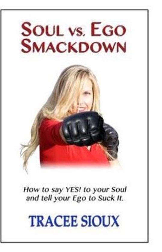 Soul vs. Ego Smackdown, Tracee Sioux | 9780990776284 | Boeken | bol.com