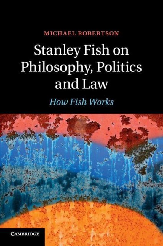 Stanley Fish On Philosophy Politics Law | 9781107427372 | Michael ...