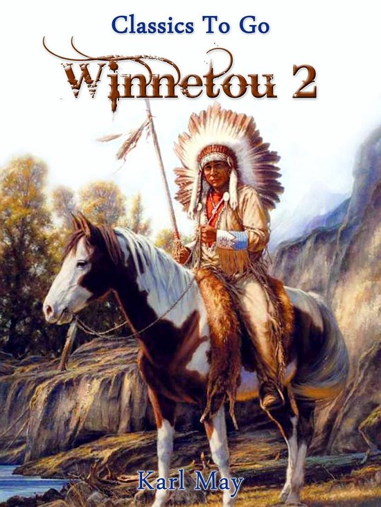 Classics To Go - Winnetou II (ebook), Karl May | 9783943686814 | Boeken ...