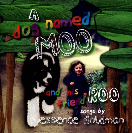 Dog Named Moo And His Friend Roo, Essence Goldman | Muziek | bol