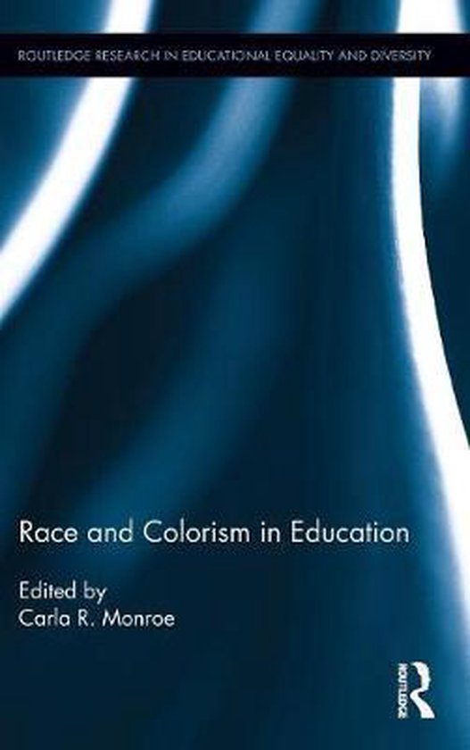 Race and Colorism in Education | 9781138816268 | Carla Monroe | Boeken ...