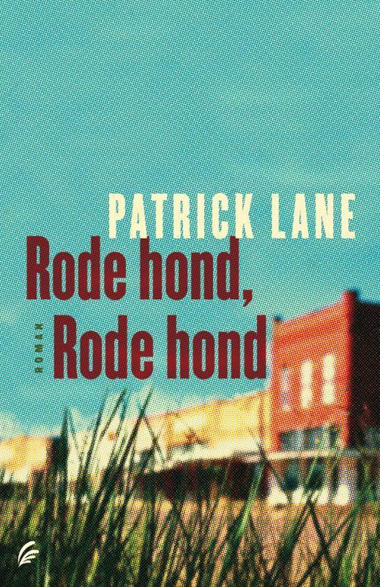 Rode Hond, Rode Hond, Patrick Lane | 9789056723231 | Boeken | bol.com