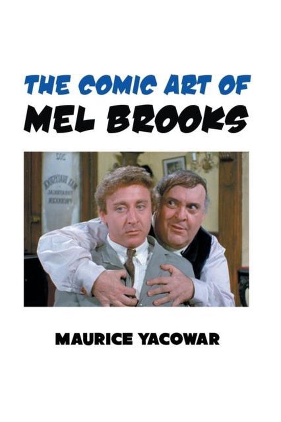 The Comic Art of Mel Brooks, Maurice Yacowar | 9781861715210 | Boeken | bol
