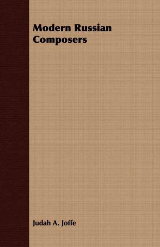 Modern Russian Composers, Judah A. Joffe | 9781406738407 | Boeken | bol.com