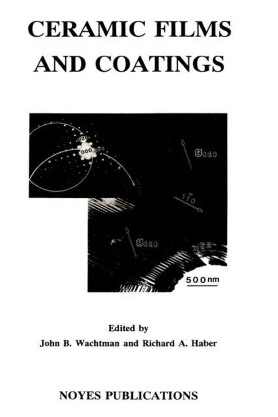 Ceramic Films and Coatings | 9780815513186 | John D. Wachtman | Boeken | bol.com